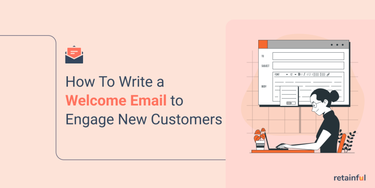 How To Write a Welcome Email to Engage New Customers