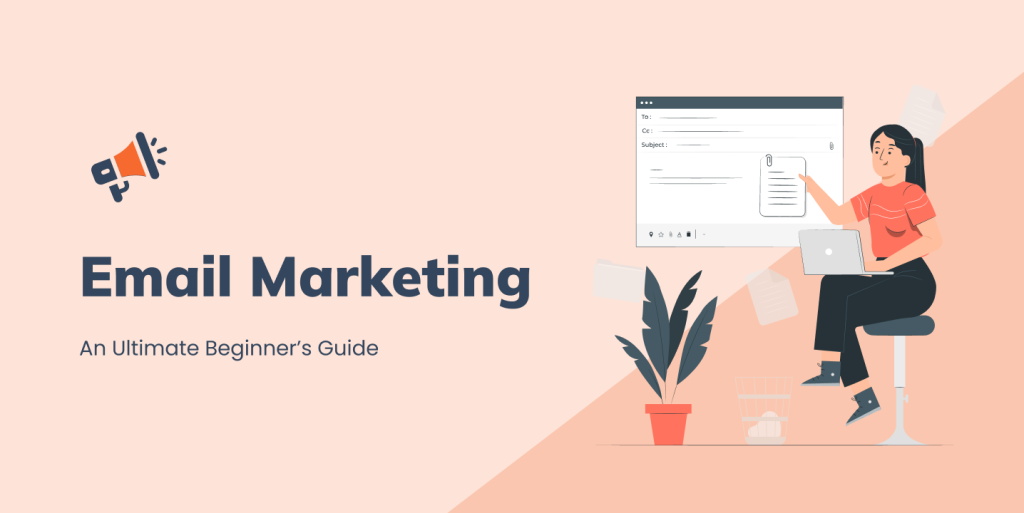 What is Email Marketing? - An Ultimate Beginner’s Guide